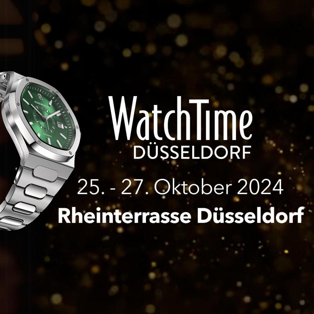 Wir sind bei der WatchTime! – Rosenbusch Watches GmbH